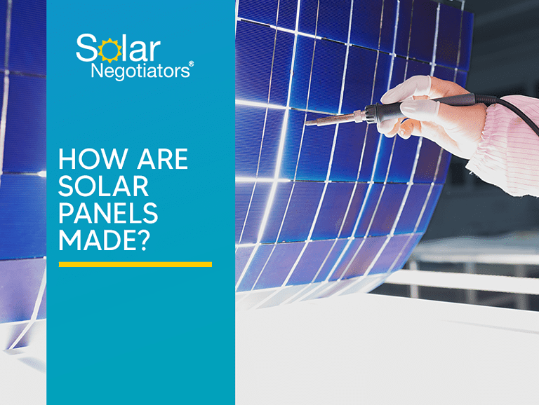 How Are Solar Panels Made? - Solar Negotiators